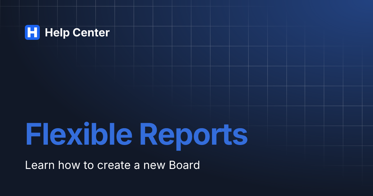 Flexible Reports | Help Center