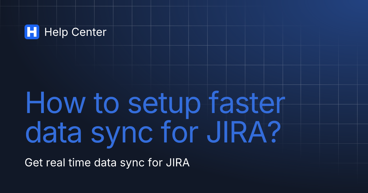 How to setup faster data sync for JIRA? | Help Center