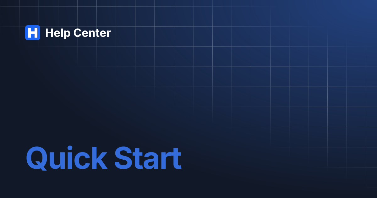 Quick Start | Help Center